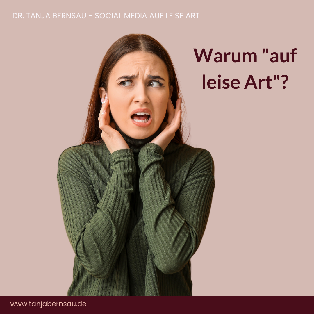 Warum ich es lieber leise mag - Dr. Tanja Bernsau